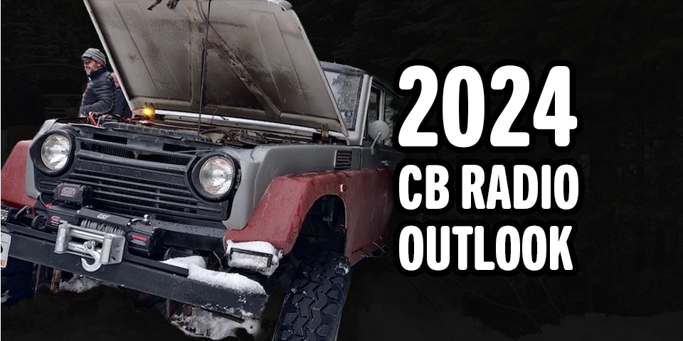 2024 CB Radio Outlook | Right Channel Radios